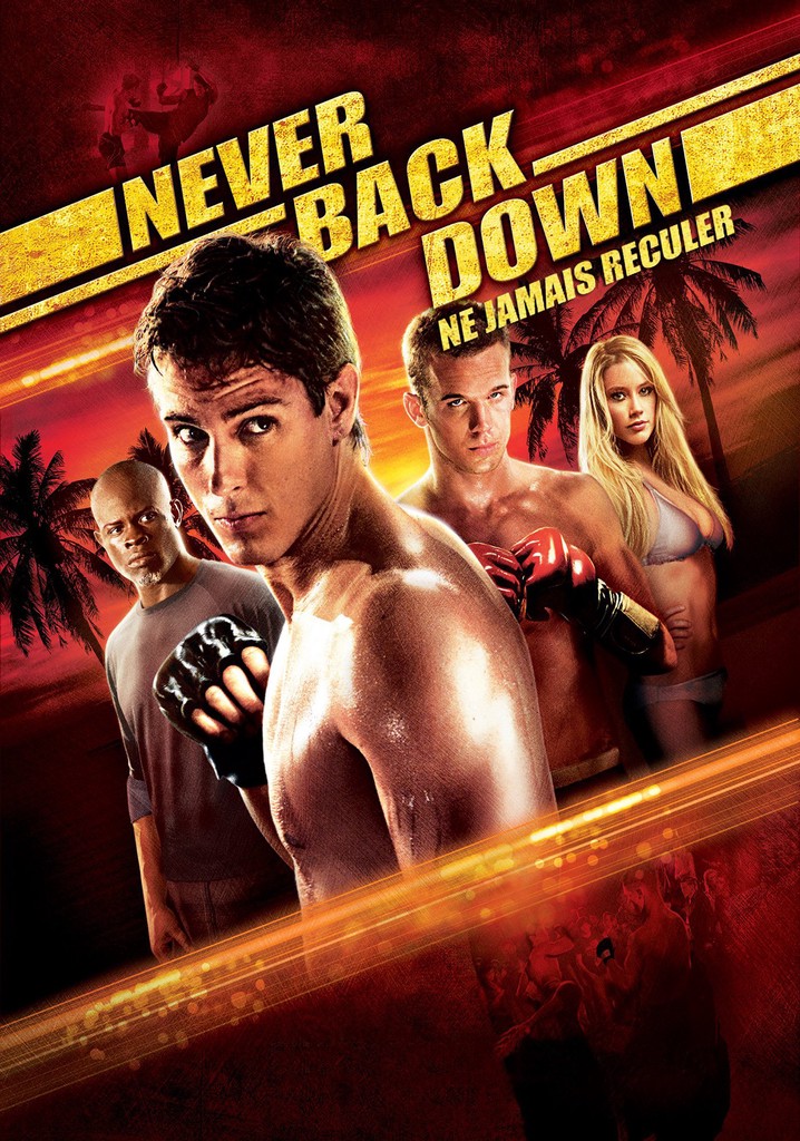 Regarder Never Back Down en streaming complet et légal